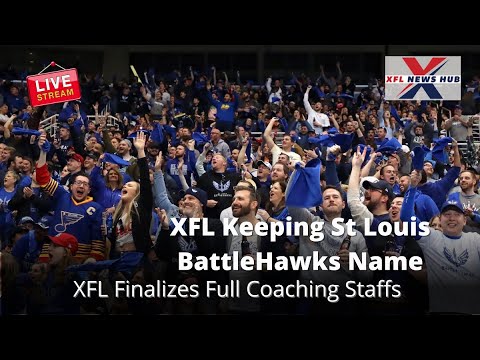 XFL Keeping St Louis BattleHawks Name, XFL Finalizes Full Coaching ...