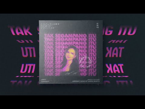 Anggi Marito - Tak Segampang Itu (Koplo is Me Remix)