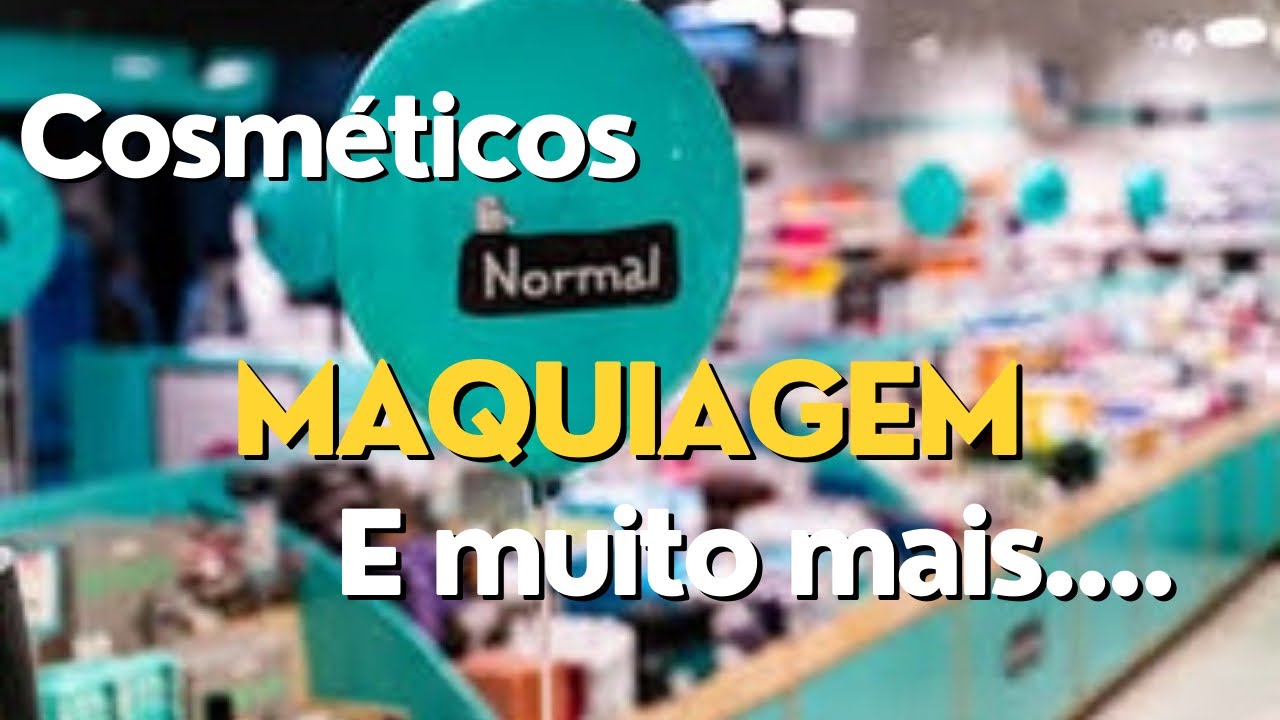 Loja Normal- maquiagens, cosméticos, itens de higiene e muitoooo mais ...