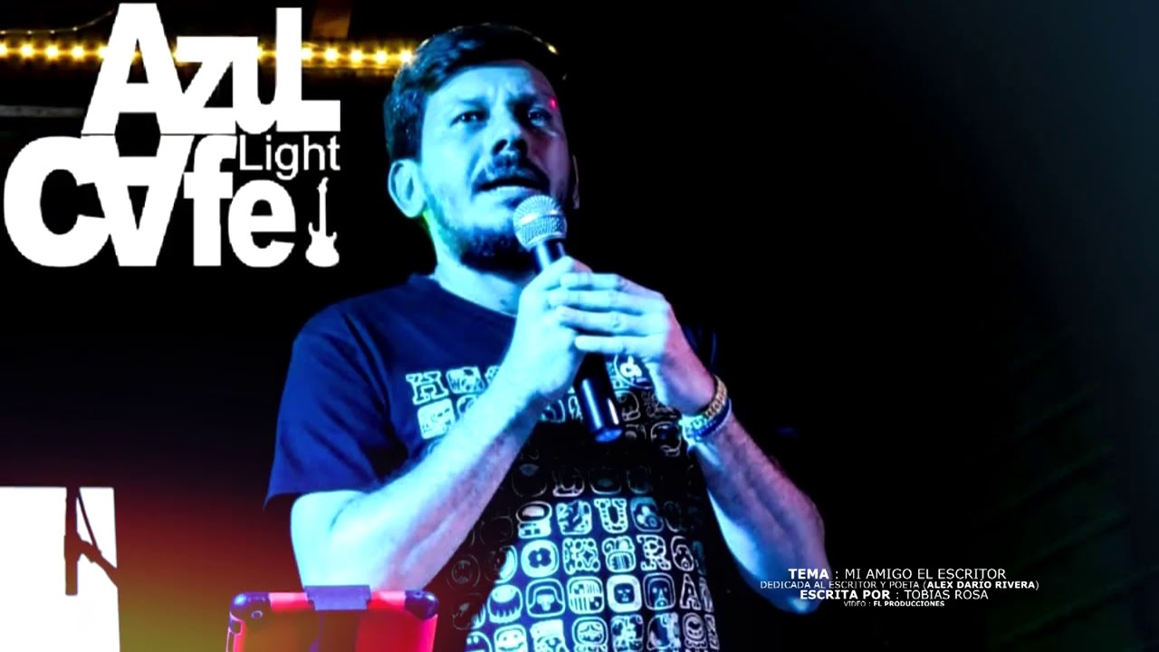 Mi amigo el escritor (Alex Darío)- Artista Tobías Rosa - YouTube