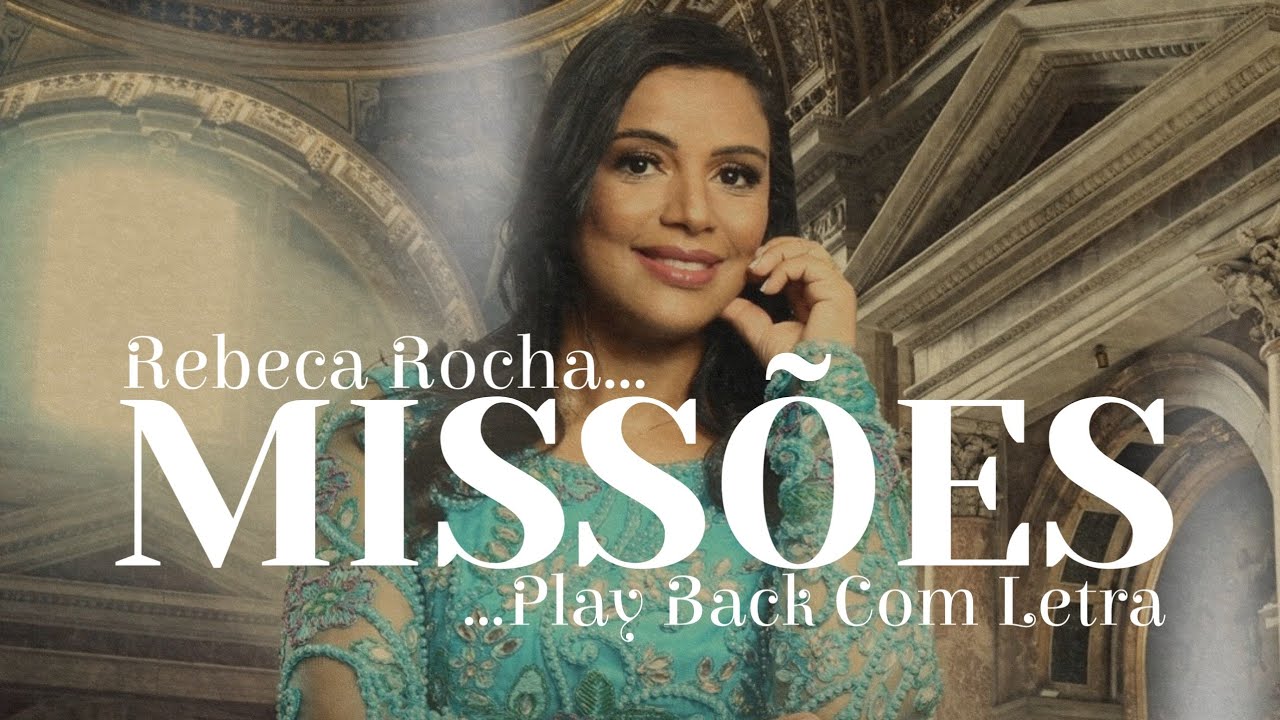 Rebeca Rocha | Missões | Play Back Com Letra - YouTube