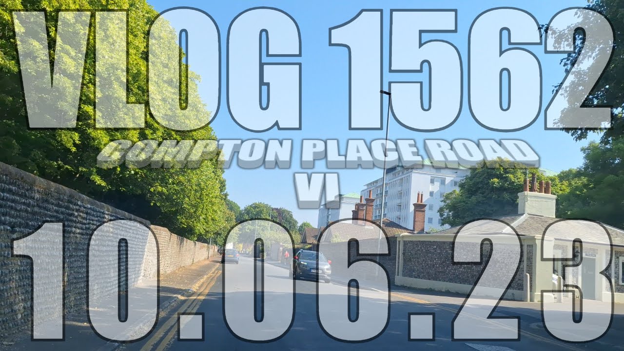 Compton Place Road VI | VLOG 1562 | 10.06.23 | Eastbourne | East Sussex ...