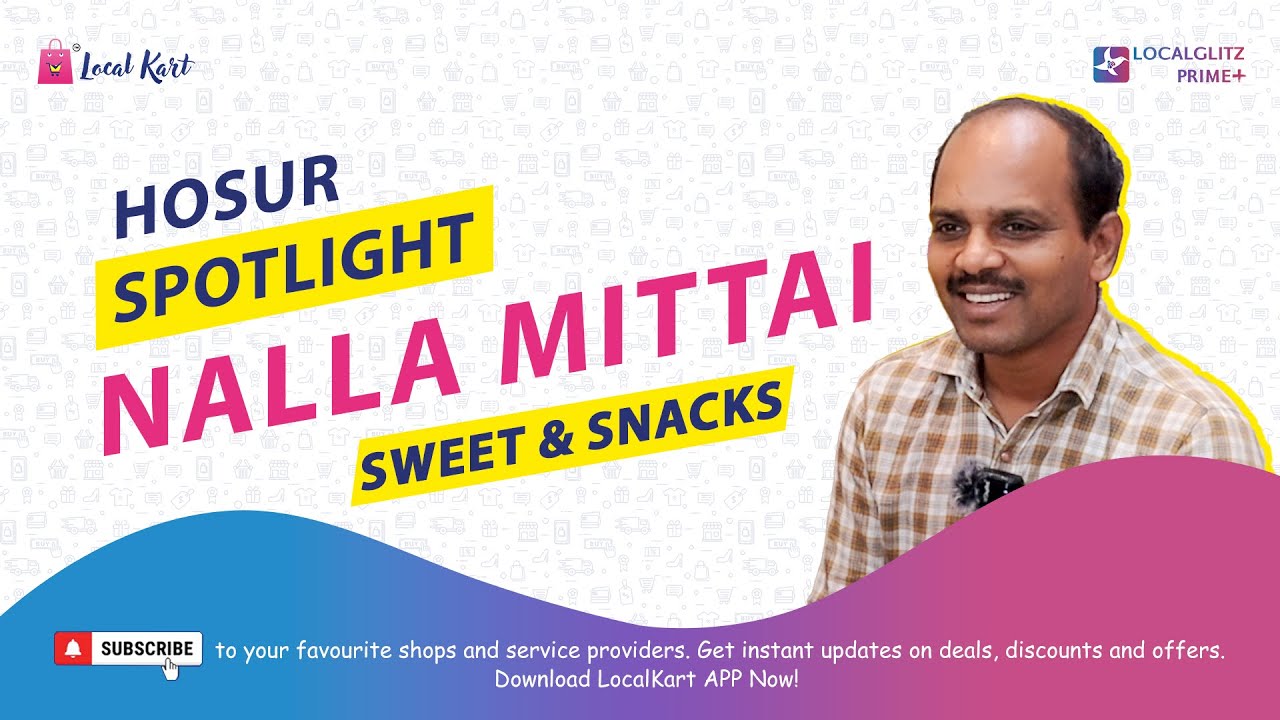 Hosur SpotLight | Nalla Mittai | Category - Sweet & Snacks | Localkart ...