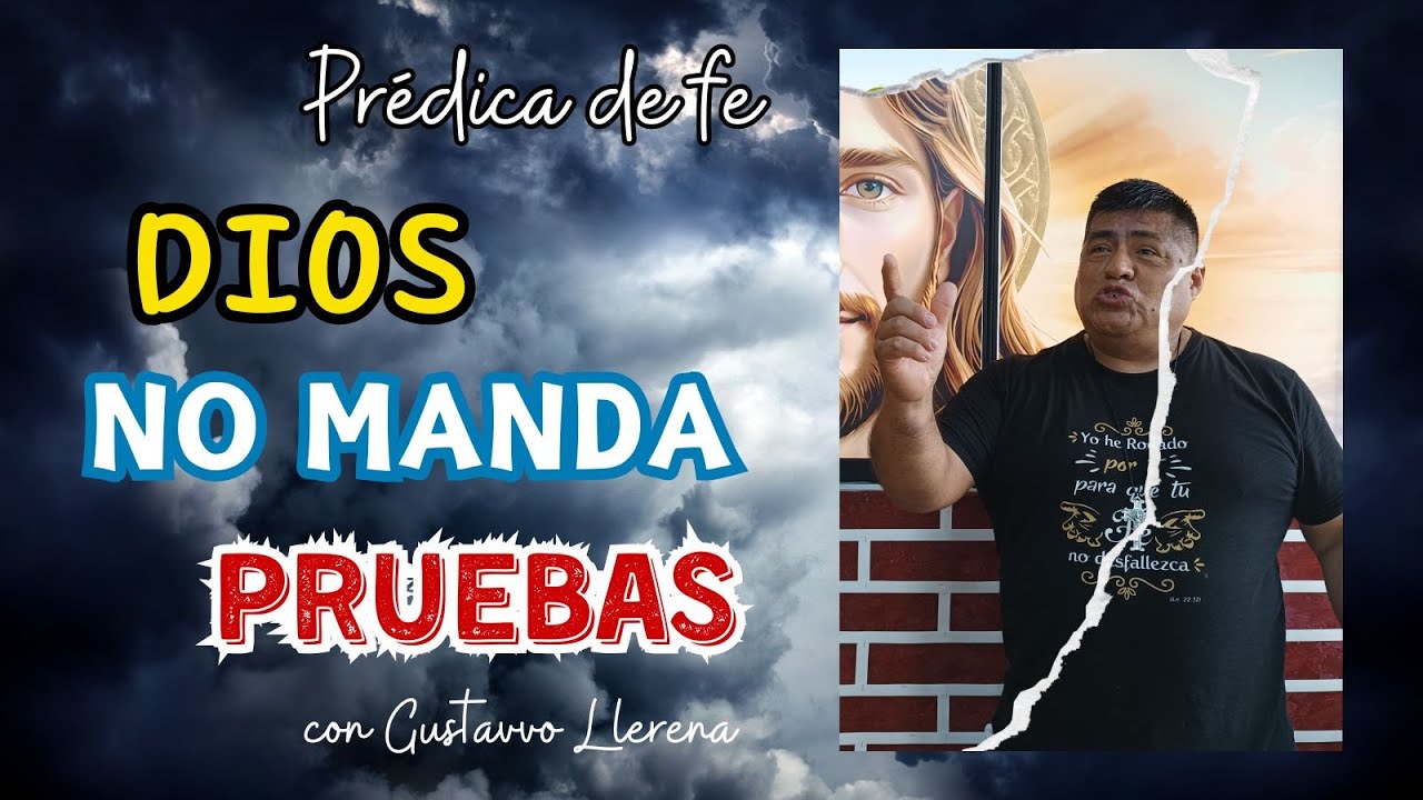 DIOS NO MANDA PRUEBAS CON GUSTAVO LLERENA - YouTube