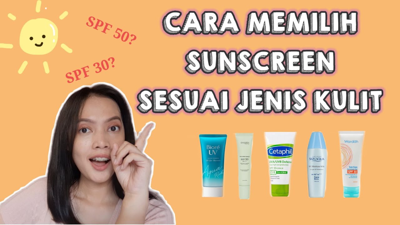 TIPS MEMILIH SUNSCREEN SESUAI JENIS KULIT || PEMULA WAJIB TONTON ...