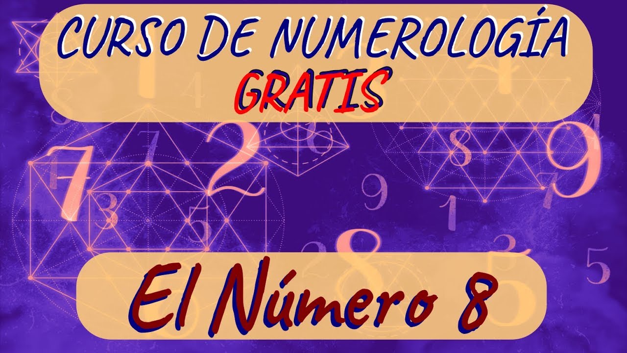 Curso de NUMEROLOGIA GRATIS - El numero 8 - YouTube