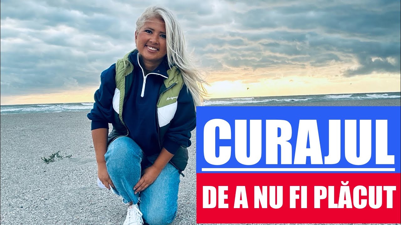 CURAJUL DE A NU FI PLACUT | LIBERTATE DEPLINA | AUTENTICITATE - YouTube