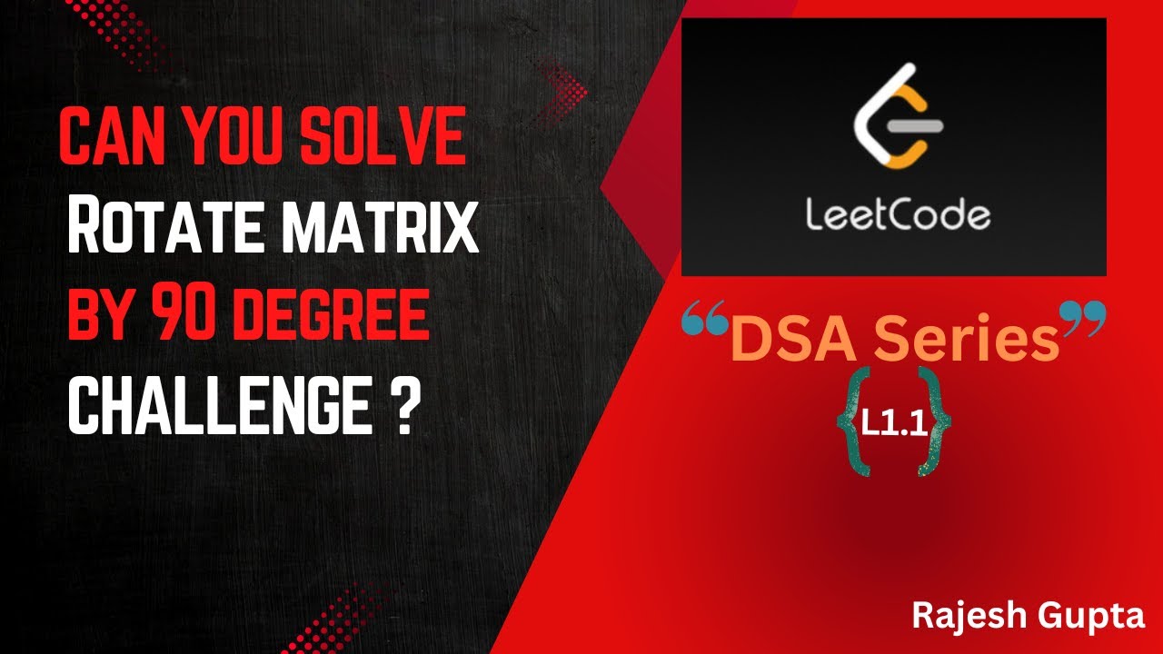 Rotate Matrix by 90 degrees | Software Developer Interview Series ...