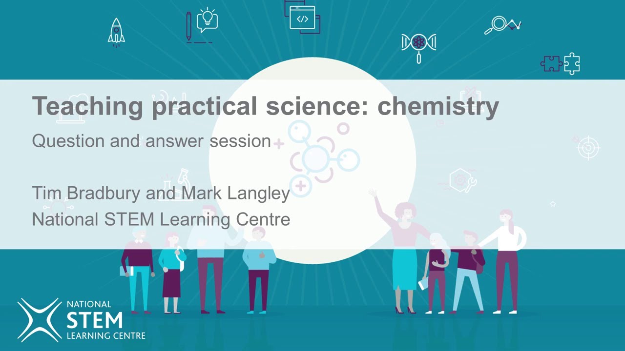 Teaching practical science: chemistry Q&A | October 2019 | Online CPD ...