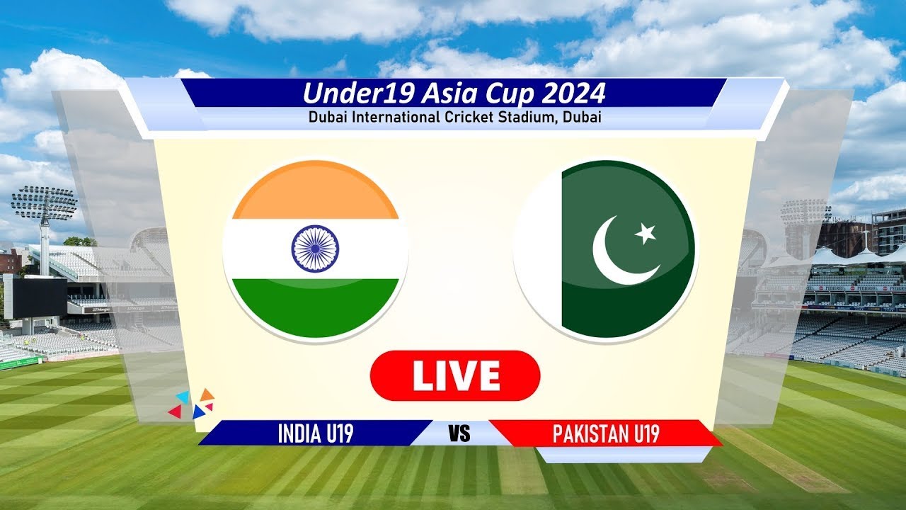 🔴IND U19 vs PAK U19 Live - Asia Cup | India vs Pakistan Live Cricket ...