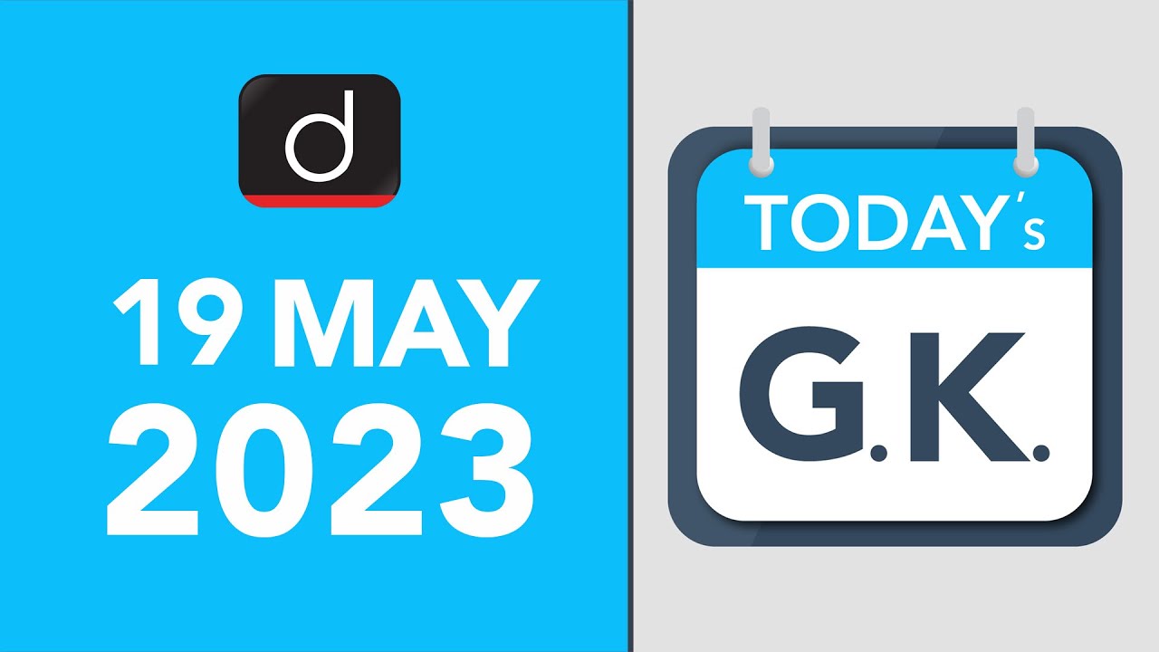 today-s-gk-19th-may-2023-upsc-current-affairs-drishti-ias-english
