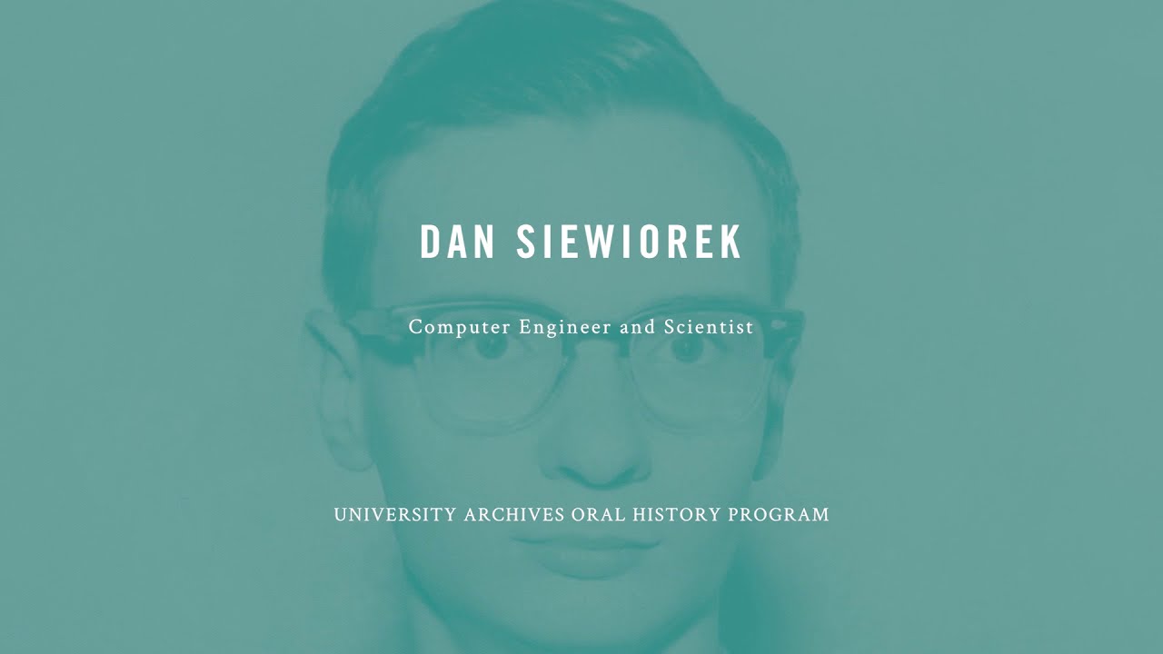 Dan Siewiorek, Oral History Highlights - YouTube