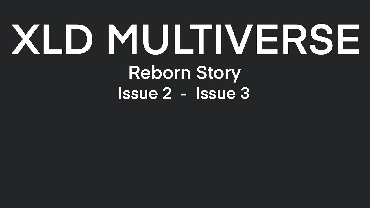 XLD MULTIVERSE REBORN STORY COMIC 2 (ISSUE 2, ISSUE 3) - YouTube