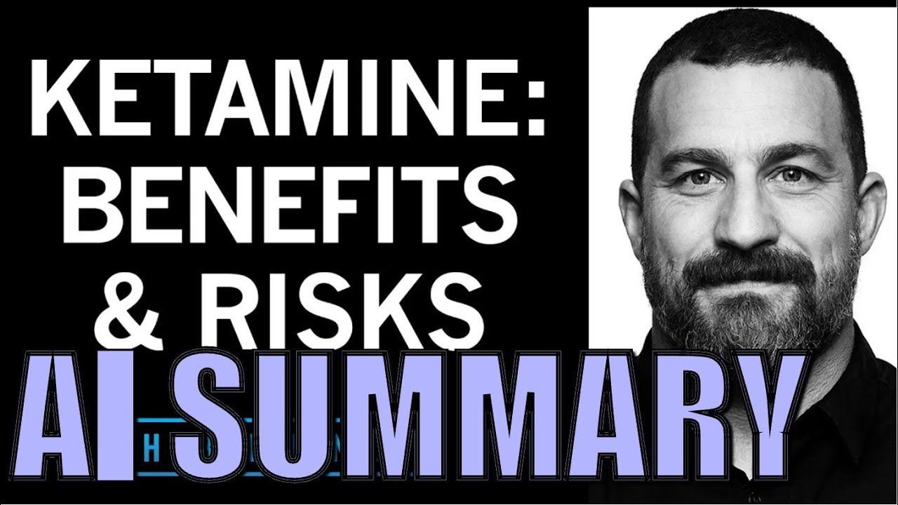 Huberman Lab Podcast | Ketamine: Risk & Benefits | AI Summary | The Pod ...
