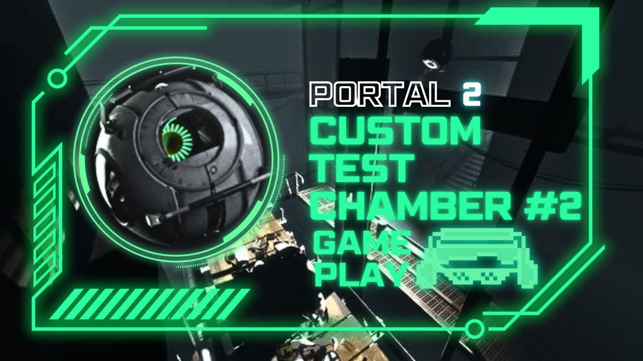 PORTAL 2: CUSTOM TEST CHAMBER #2 GAMEPLAY! - YouTube
