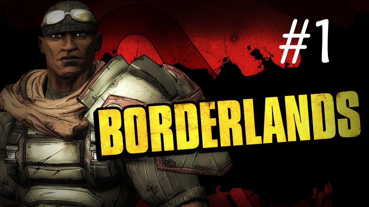 Borderlands: Multiplayer Gameplay with Tom - Part 1 - Starting Off ...