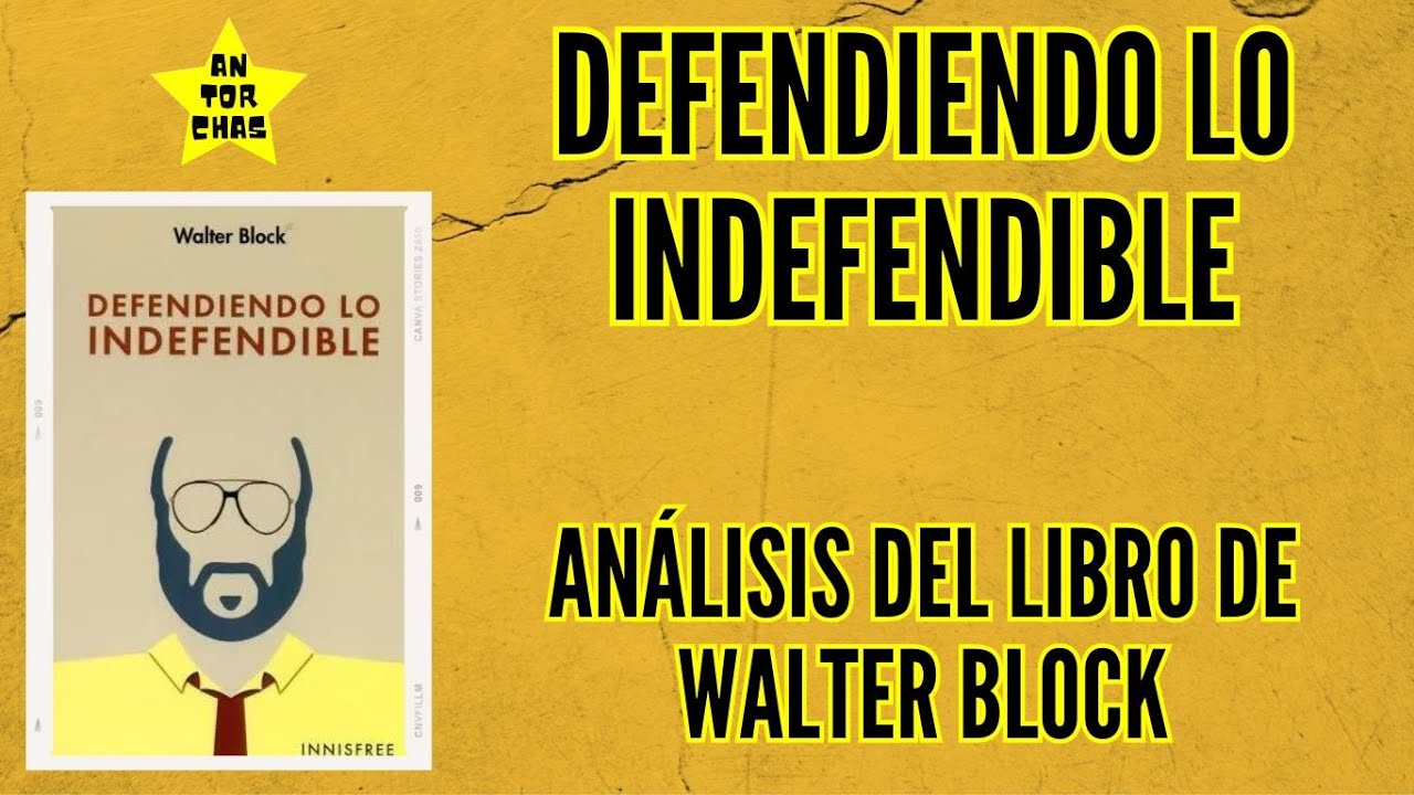 Defendiendo lo indefendible. Análisis del libro de Walter Block. - YouTube