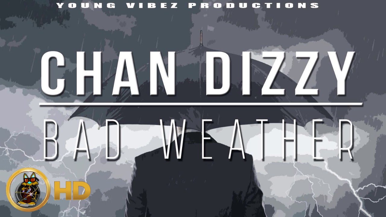 Chan Dizzy - Bad Weather (Raw) [Wicked Wicked Riddim] February 2016 - YouTube