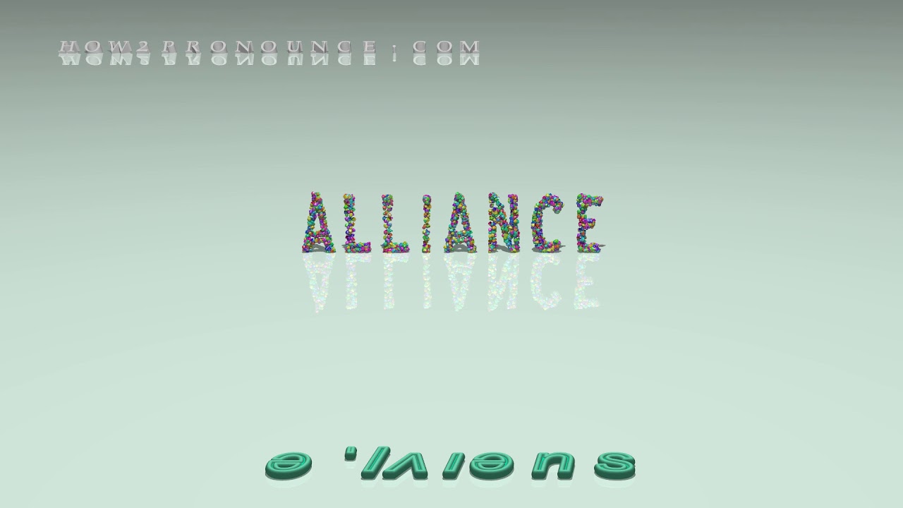 alliance - pronunciation + Examples in sentences and phrases - YouTube