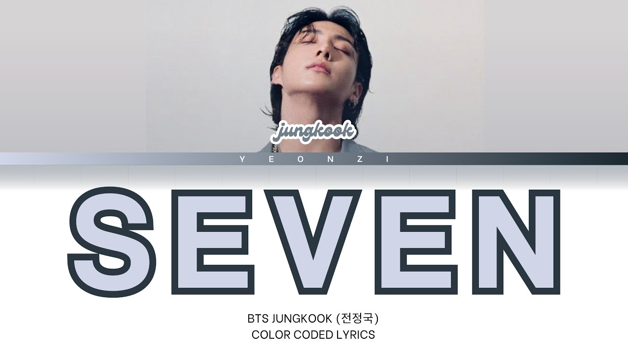 [JUNGKOOK'S PARTS ONLY] 'Seven' Color Coded Lyrics (English) - YouTube ...