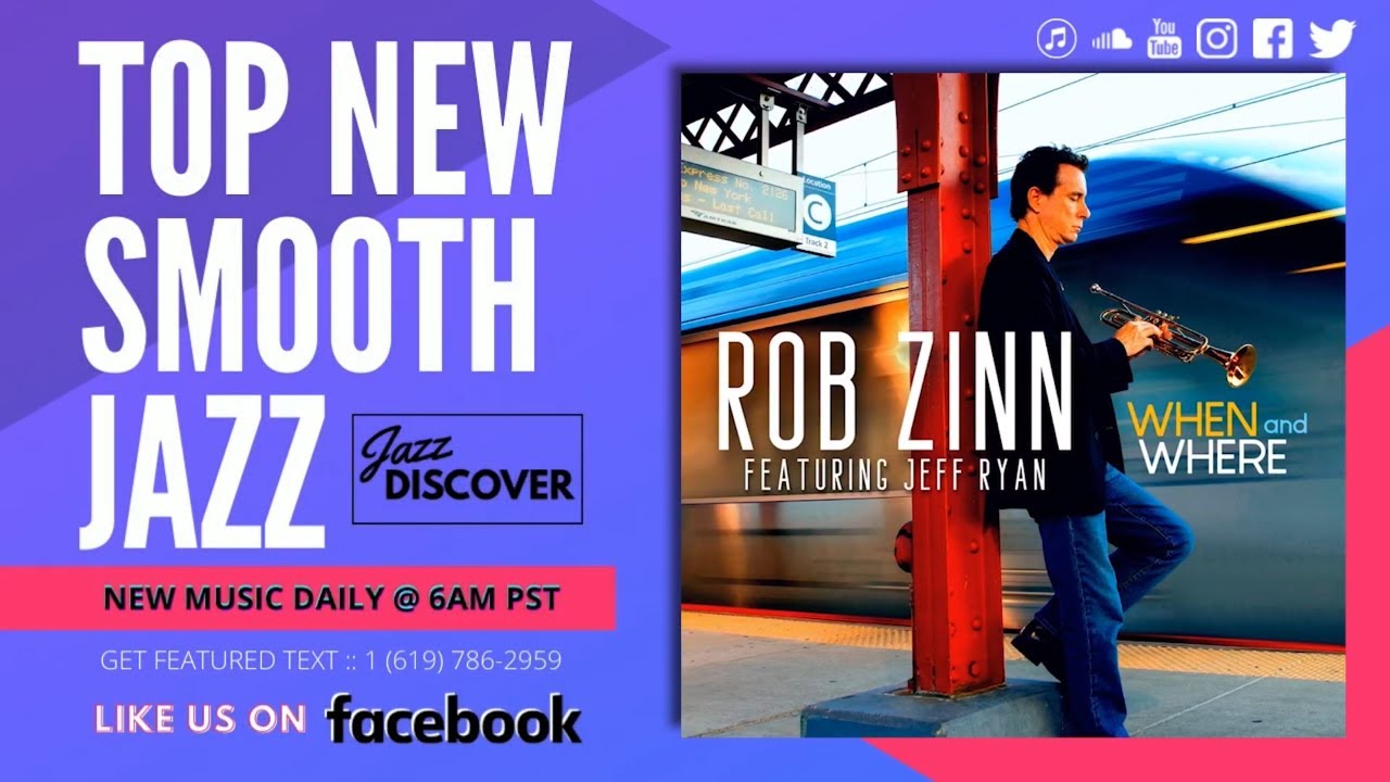 New Smooth Jazz 2023: Rob Zinn ft. Jeff Ryan - When And Where ...