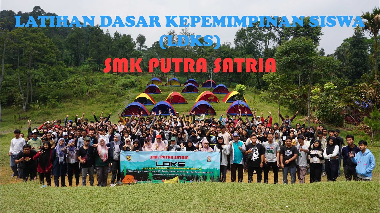 DOKUMENTARY Latihan Dasar Kepemimpinan Siswa (LDKS) SMK Putra Satria 2023 - YouTube