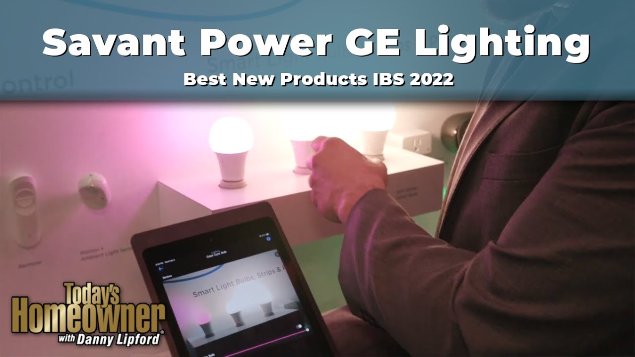 Savant Power GE Lighting - Best New Products! - YouTube