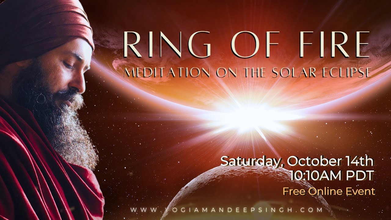 Ring of Fire - Meditation on the Solar Eclipse with Yogi Amandeep Singh ...