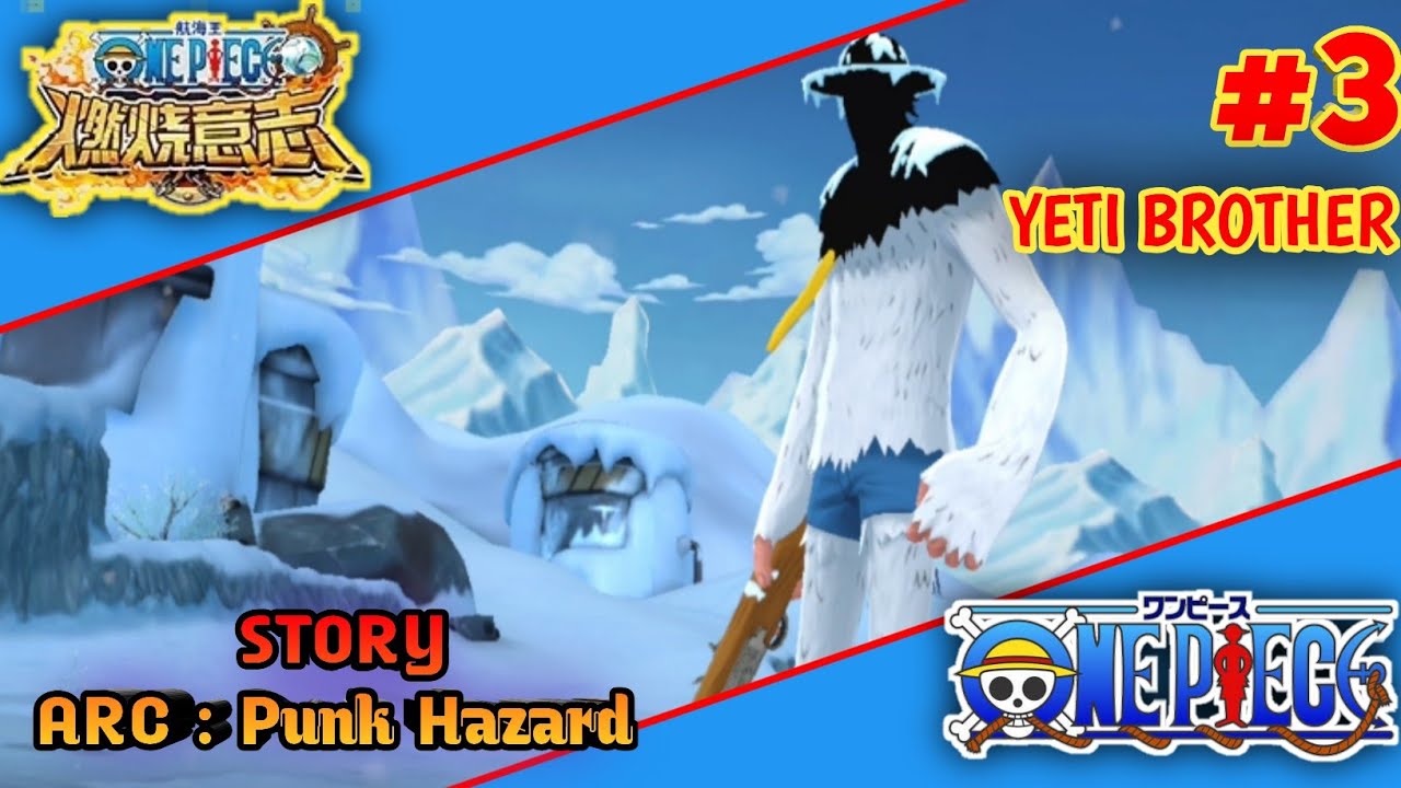 One Piece Burning Will | How To Easy Story Punk Hazard Defeat Yeti ...