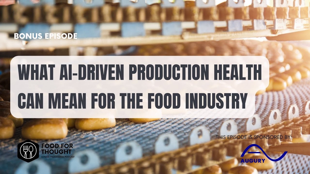 [Podcast] What AI-Driven Production Health Can Mean For The Food ...