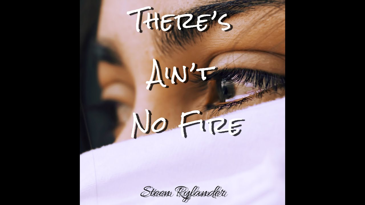 There's Ain't No Fire - YouTube