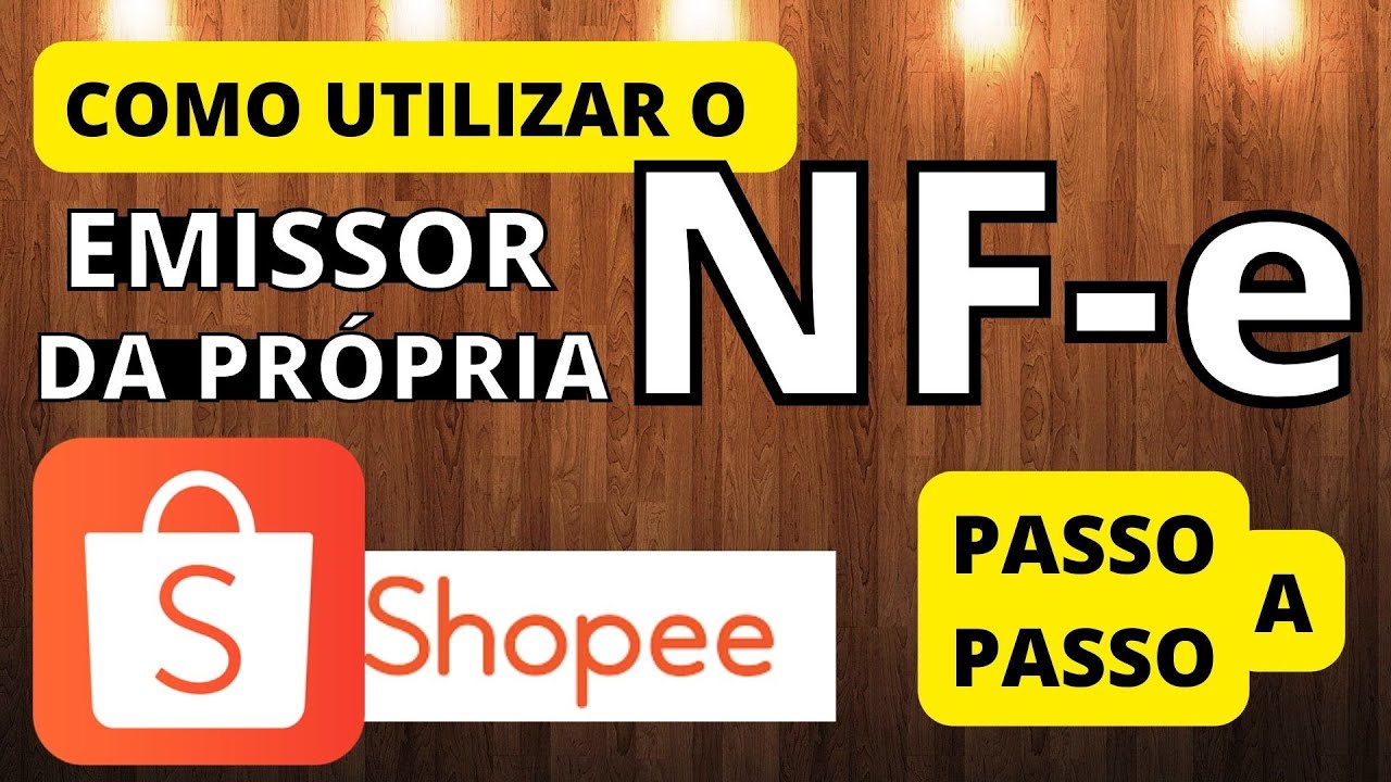 Como Utilizar o EMISSOR de NF-e da SHOPEE? Passo a Passo | Emitindo NF ...