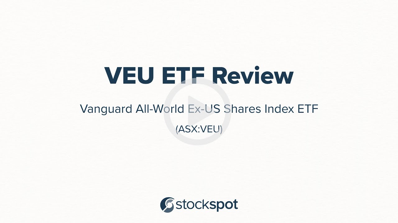 Stockspot Review Vanguard All-World Ex-US Shares Index ETF ( ASX : VEU ...