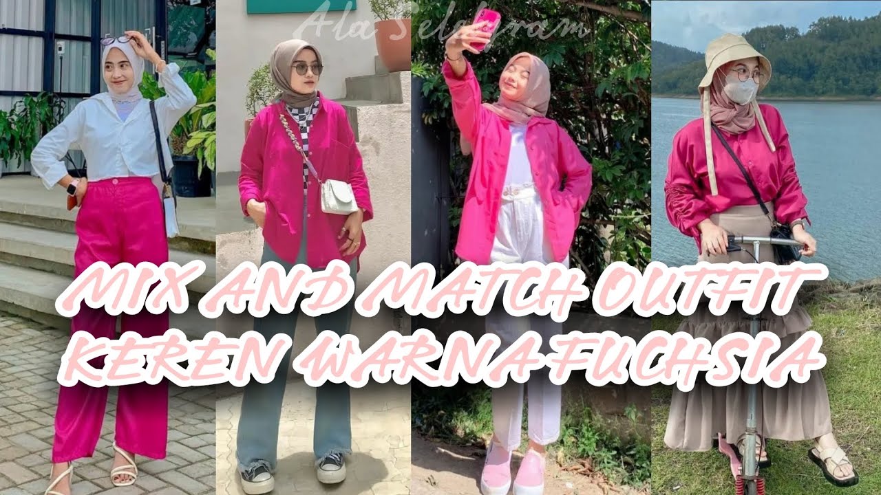 MIX AND MATCH OUTFIT KEREN WARNA FUCHSIA/Agar Tambah Percaya Diri ...