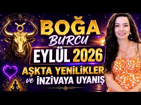 BOĞA BURCU / İNZİVAYA UYANIŞ / EYLÜL 2026 /