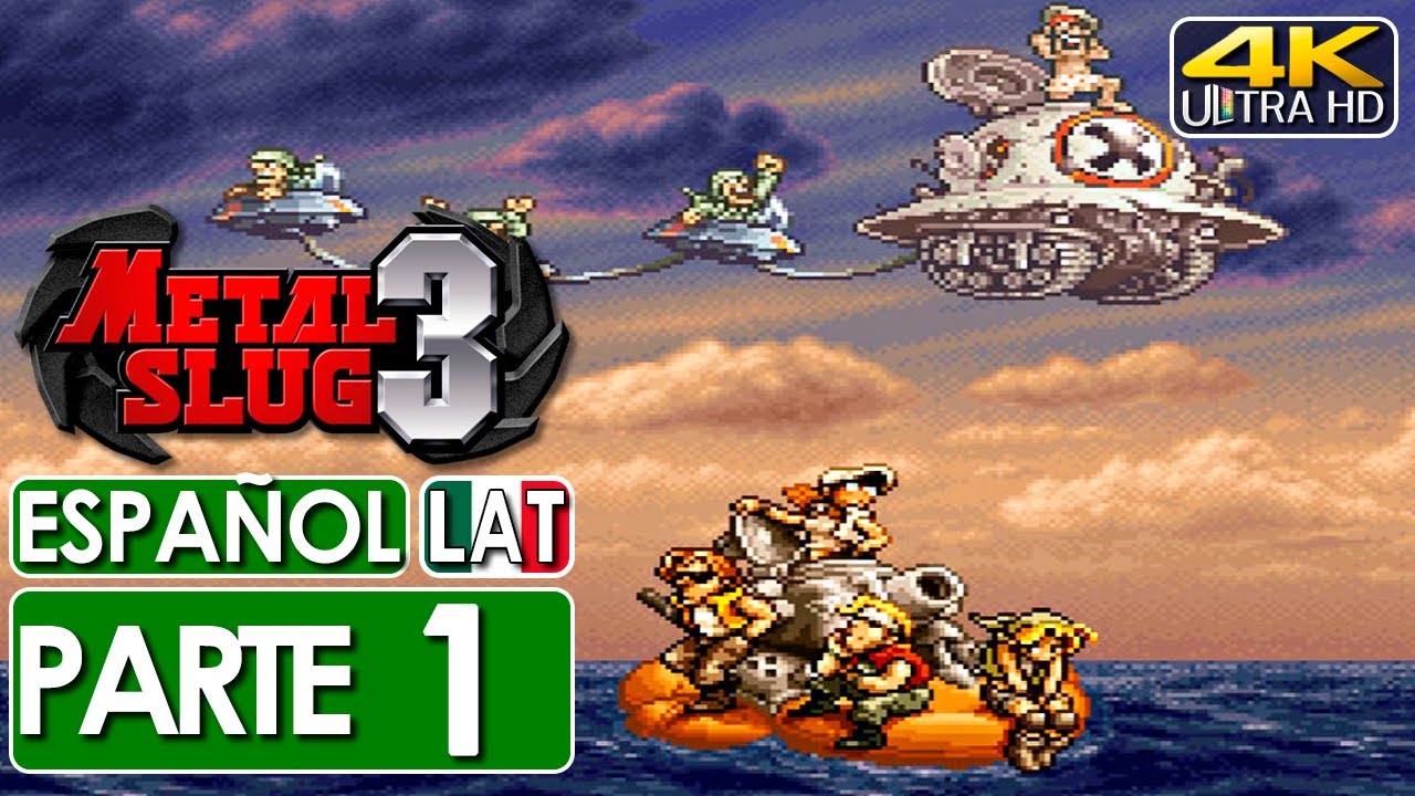 Metal Slug 3 Gameplay Español Latino Campaña Parte 1 (4K 60FPS) 🕹️ SIN ...