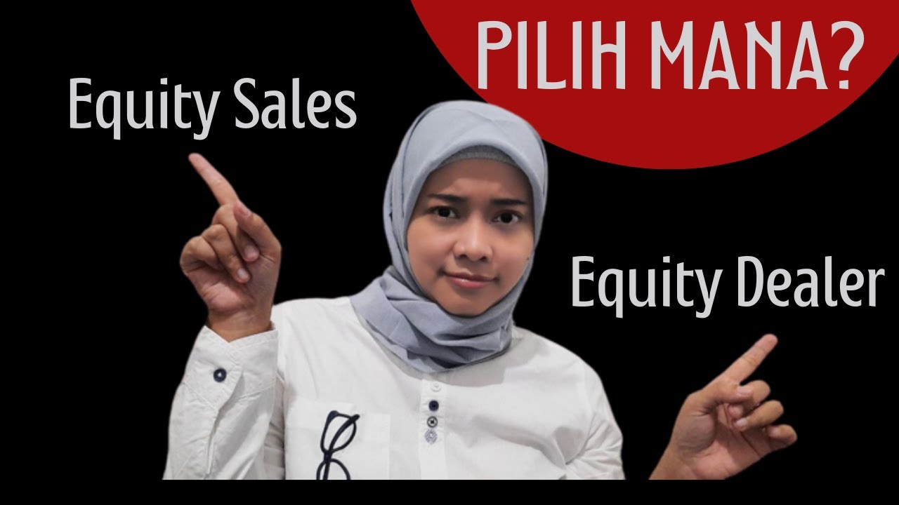Equity Sales vs Equity Dealer Mana Lebih Bagus? Fresh Graduate Mulai ...
