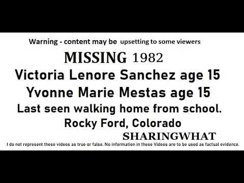 Missing Victoria Lenore Sanchez age 15, Yvonne Marie Mestas age 15 ...