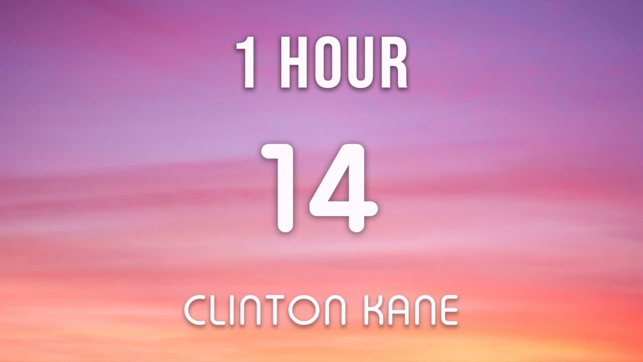 [1 HOUR LOOP] Clinton Kane - 14 - YouTube