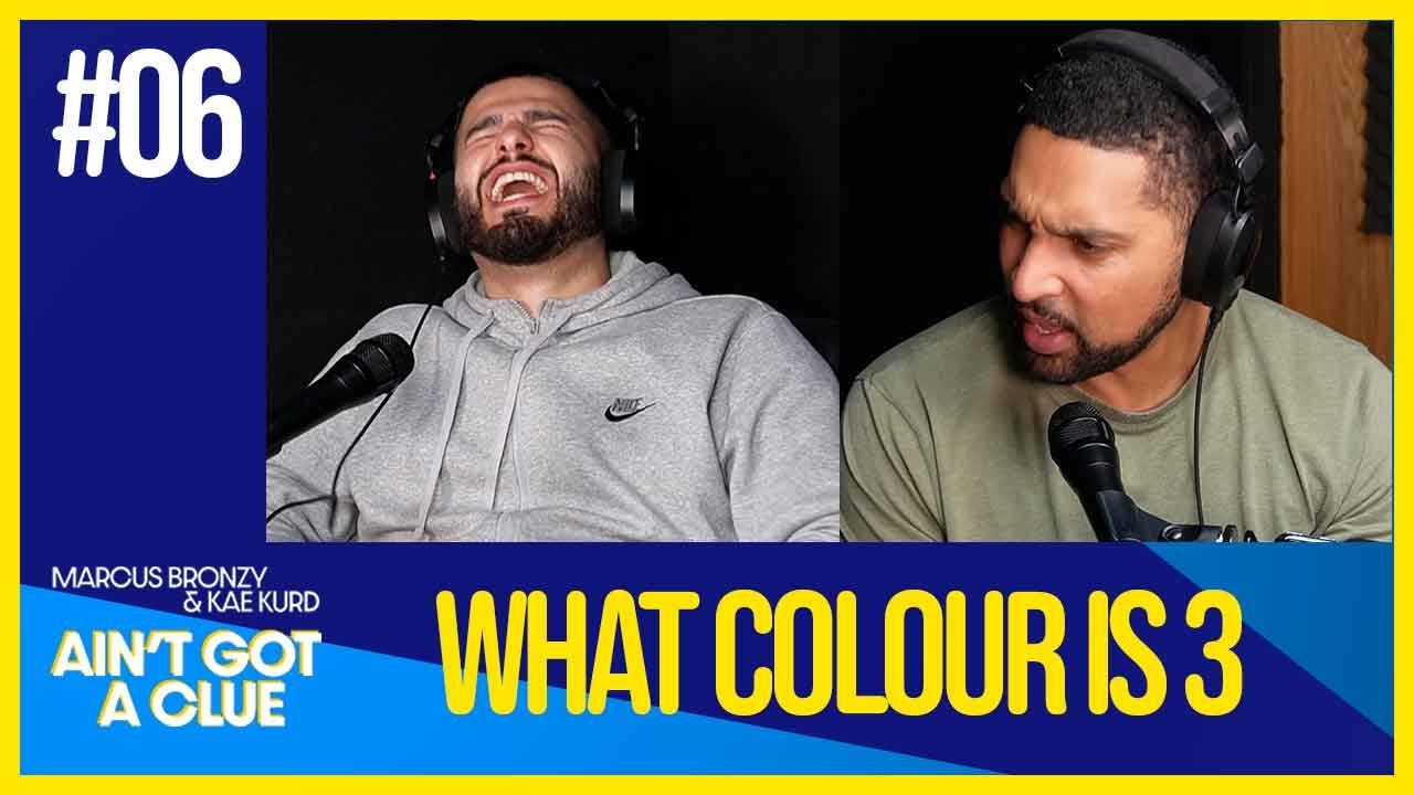 Ain't Got a Clue Podcast: CC006 - What colour is 3 | Kae Kurd & Marcus ...