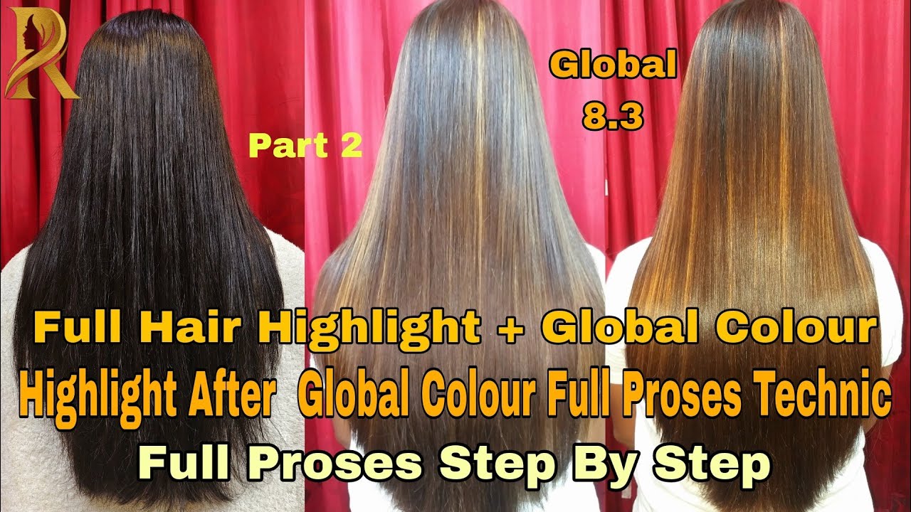 Full Hair Highlight + Global Colour || Highlight After Global 8.3 ...