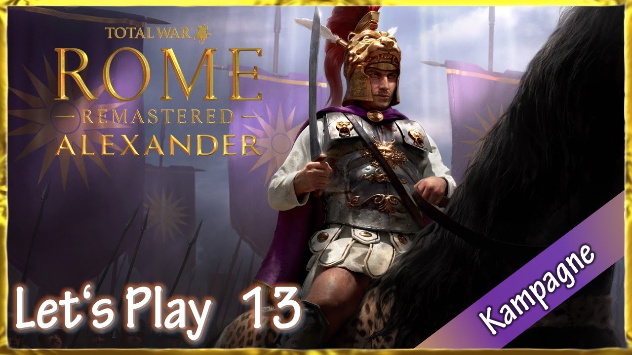 Let's play Total War ALEXANDER - Rome TW Remastered (D | HD | Sehr ...