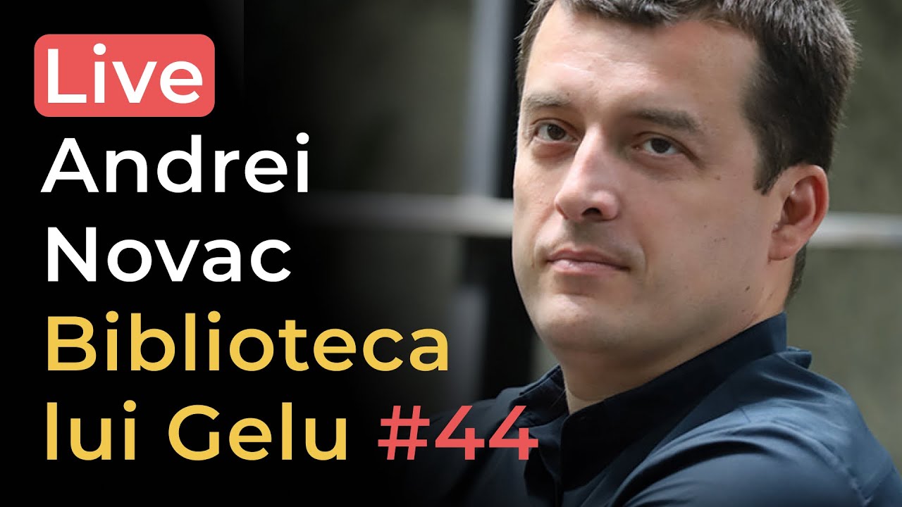 Andrei Novac | Biblioteca lui Gelu #44 - YouTube