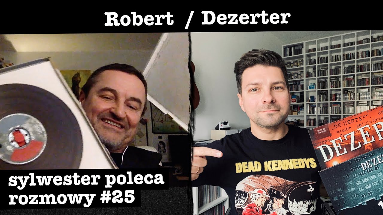 Sylwester Poleca Rozmowy #25 - Robert Matera - Dezerter - 1986 - co ...
