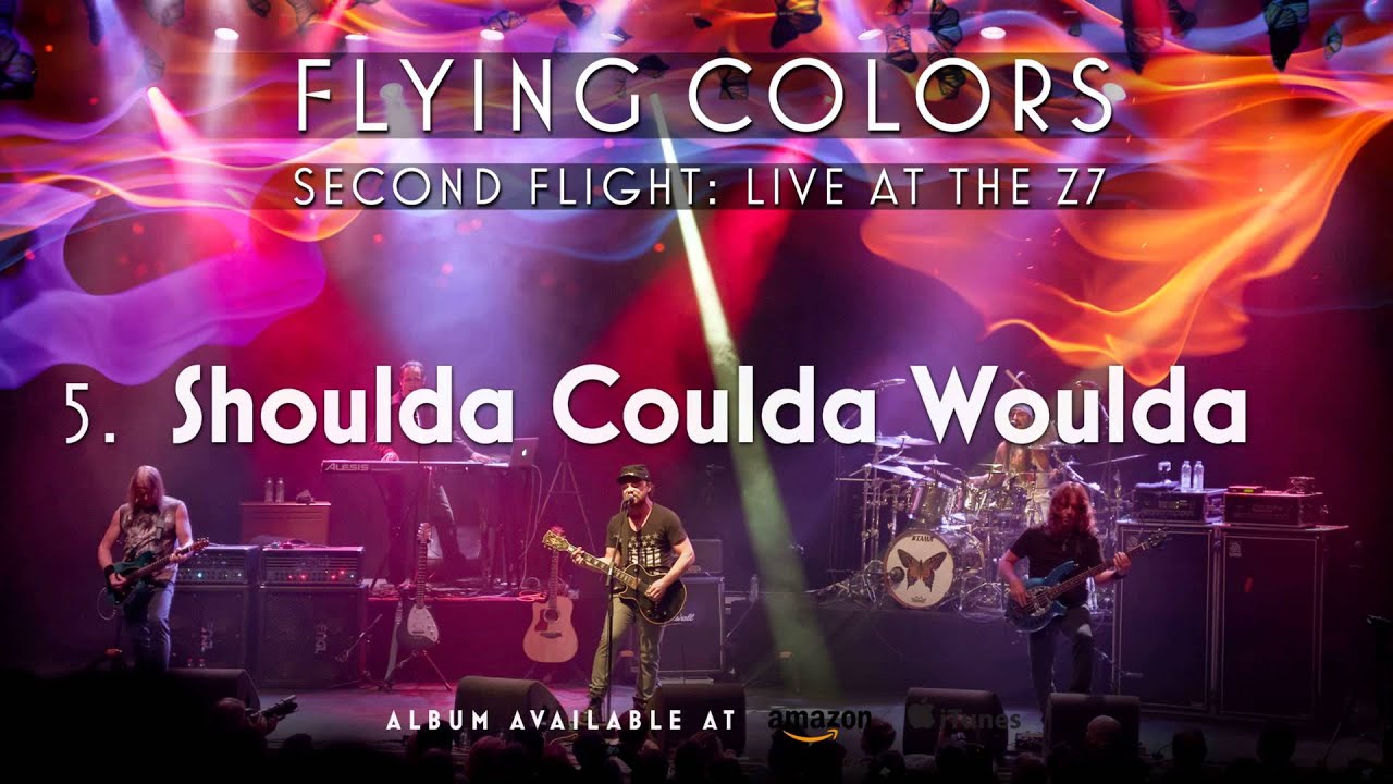 Flying Colors - Shoulda Coulda Woulda (Second Flight: Live At The Z7 ...