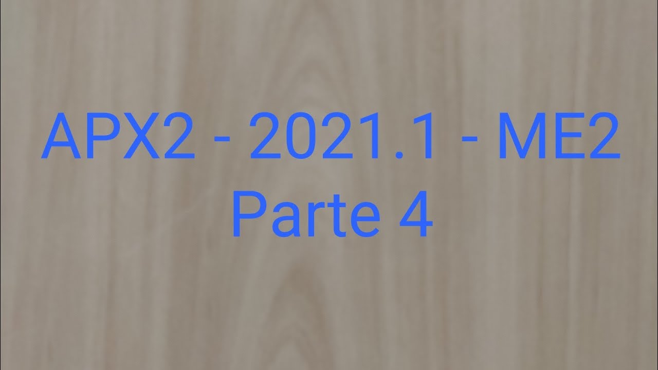 APX2 - 2021.1 - ME2 - Parte 4 - YouTube