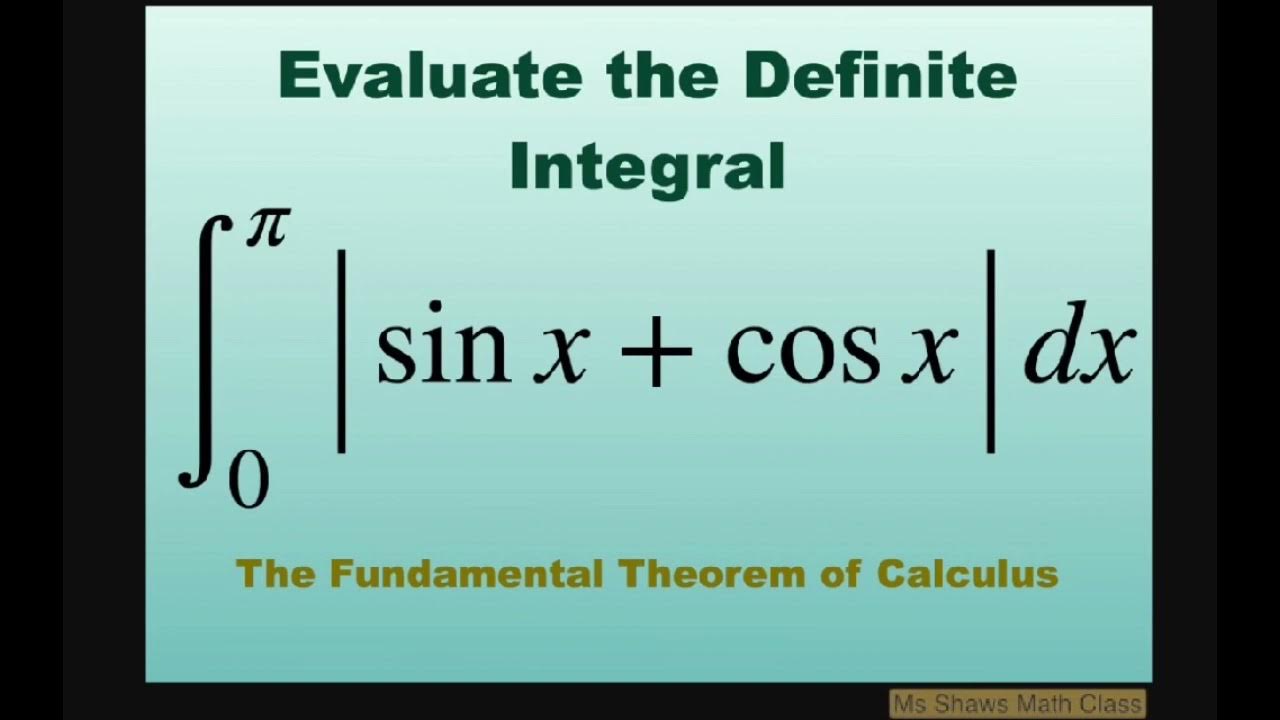 Evaluate definite integral | sin x + cos x| dx over [0, pi]. Absolute value - YouTube