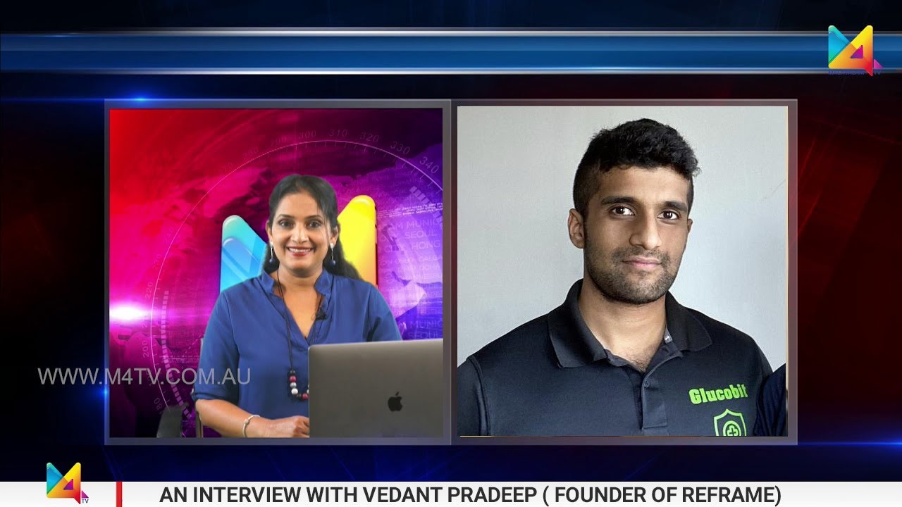 An Interview with Vedant Pradeep | Founder of Reframe | M4Tv Australia ...