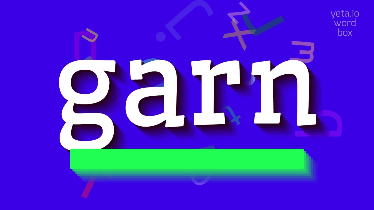 How to say "garn"! (High Quality Voices) - YouTube