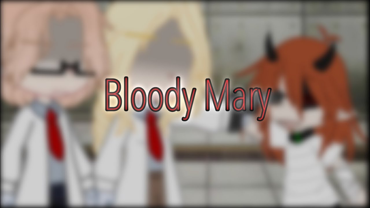 Bloody Mary | Slight Blood Warning | Simplxy_Absurd - YouTube